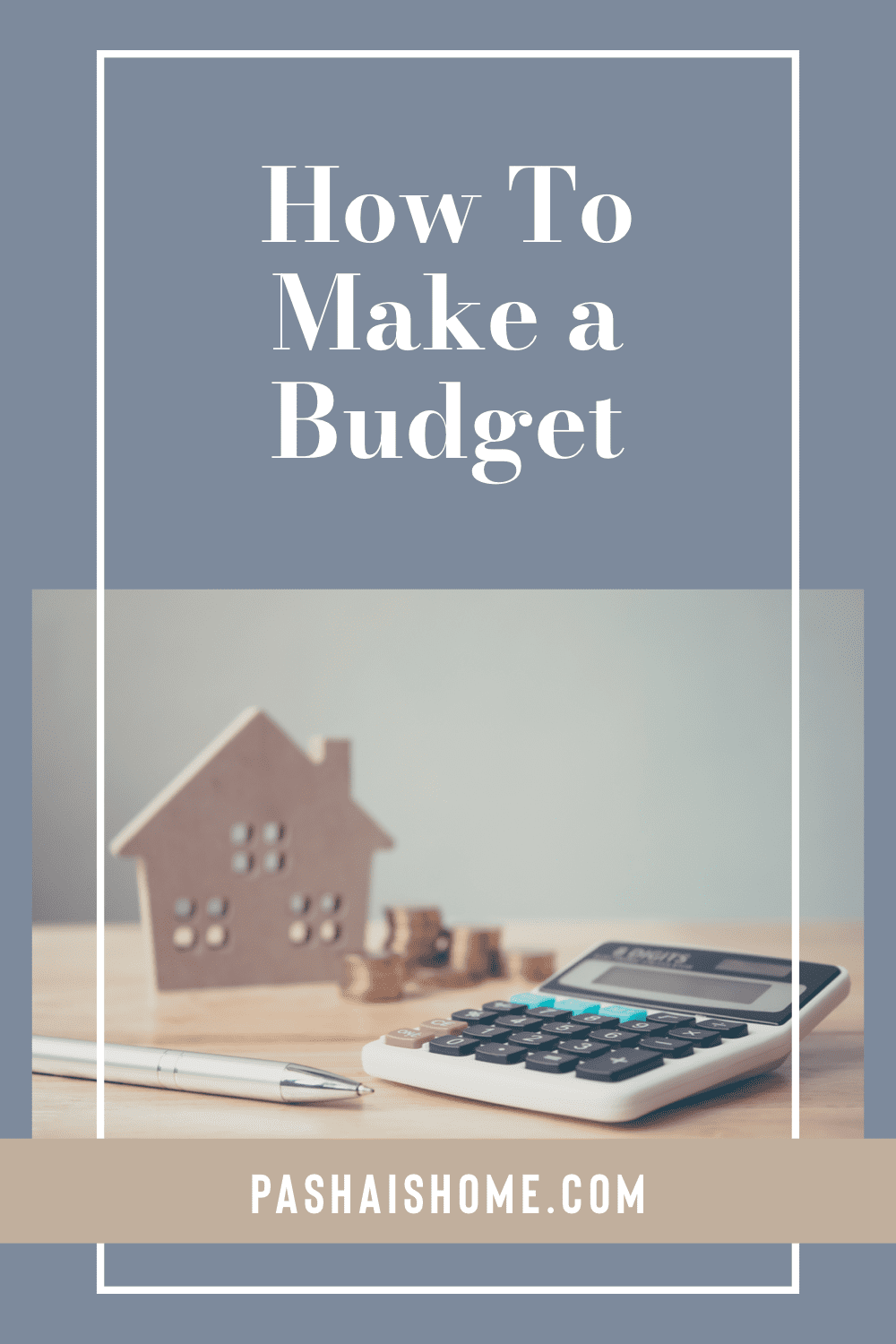 Wondering How to Make a Budget? - Pasha is Home