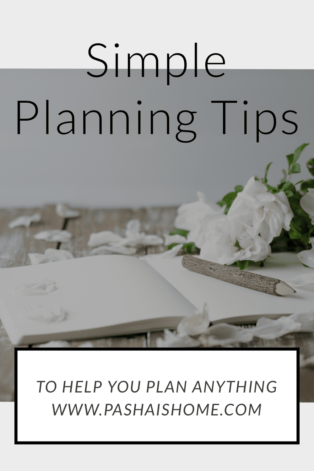 Simple Planning Tips For Everything You Need to Plan - Pasha is Home