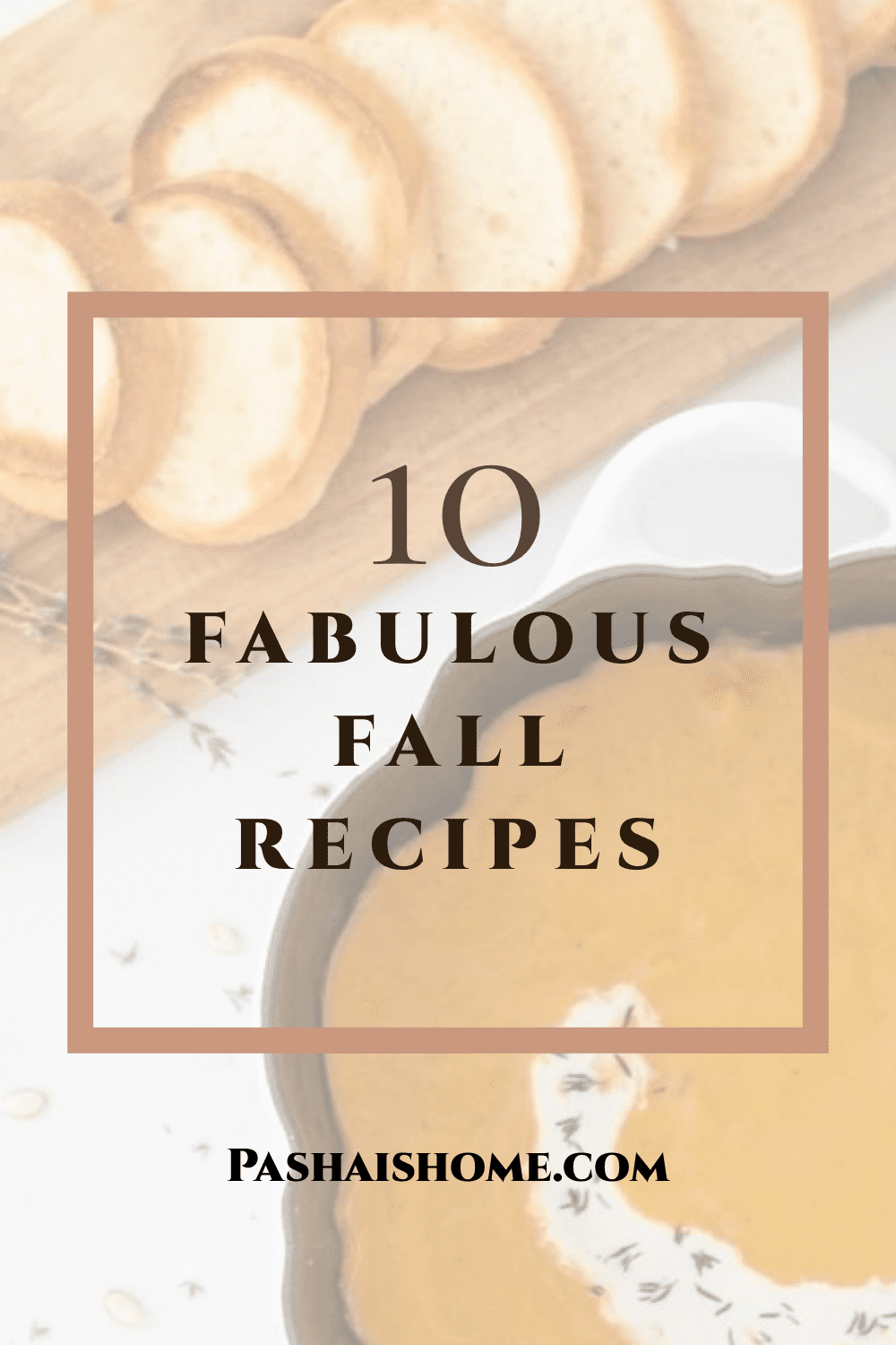 Ten Fabulous Fall Recipes You Need to Make This Season