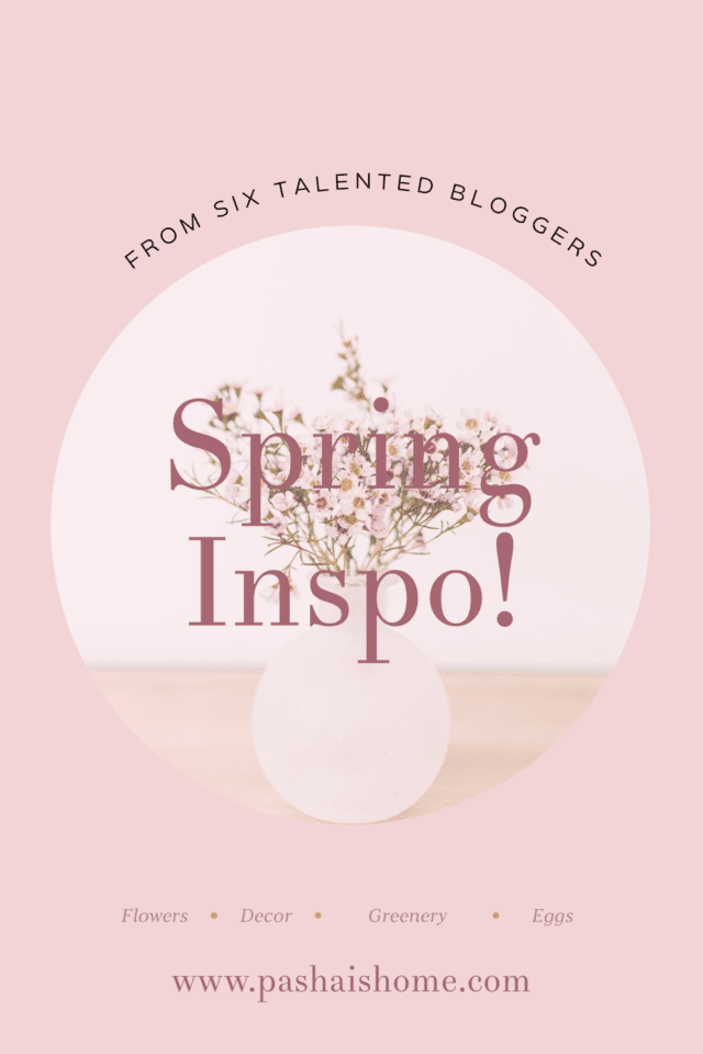 Beautiful Spring Inspiration from Six Talented Bloggers - Pasha is Home