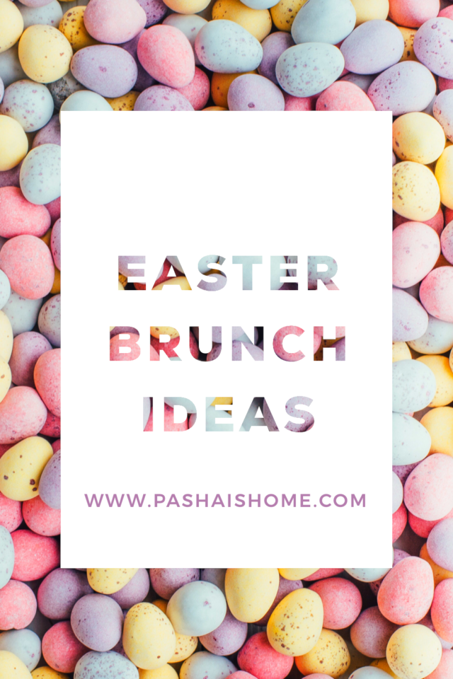 Simple Easter Brunch Menu Ideas You Will Love - Pasha is Home