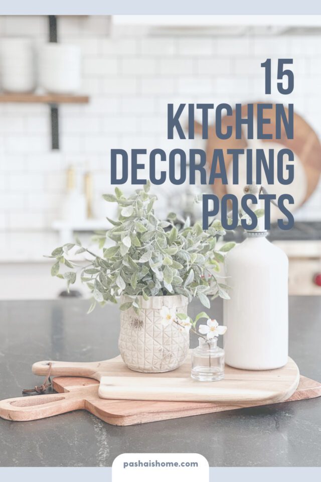 15 Kitchen Decorating Posts You Need to Read - Pasha is Home