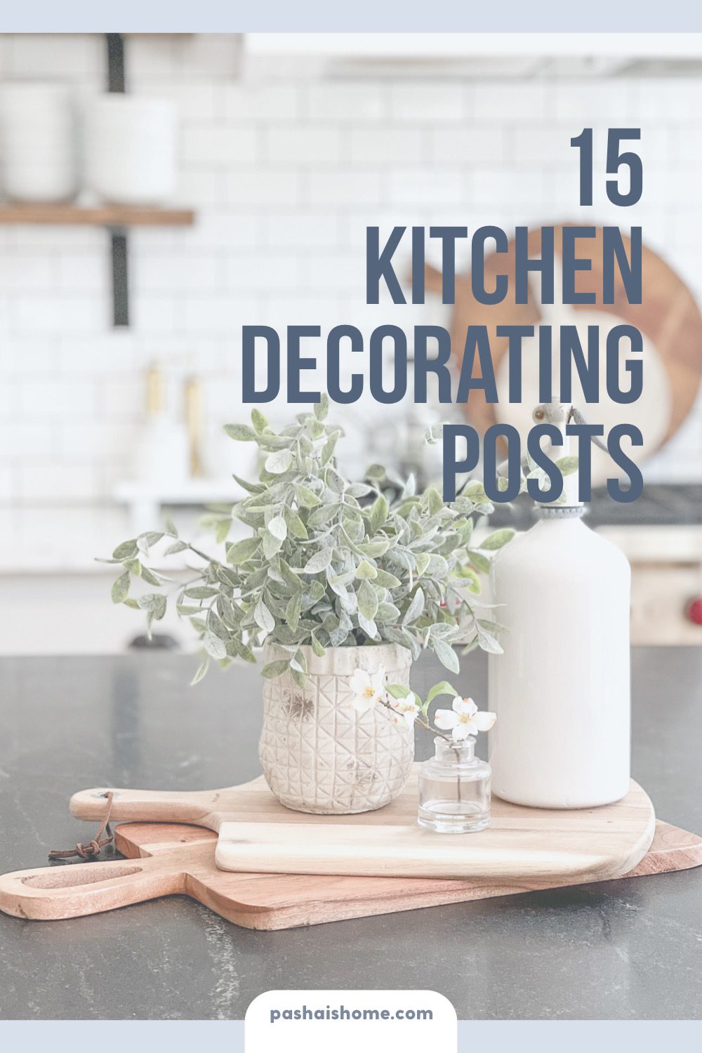 15 Kitchen Decorating Posts You Need to Read - Pasha is Home