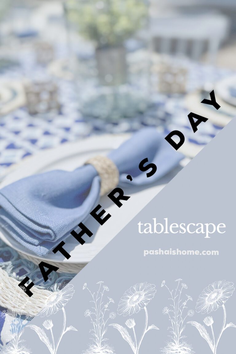 How to Set an Effortless Father's Day Table - Pasha is Home