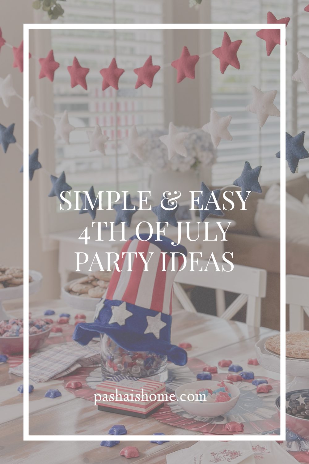 Simple and Easy Fourth of July Party Decor Ideas - Pasha is Home